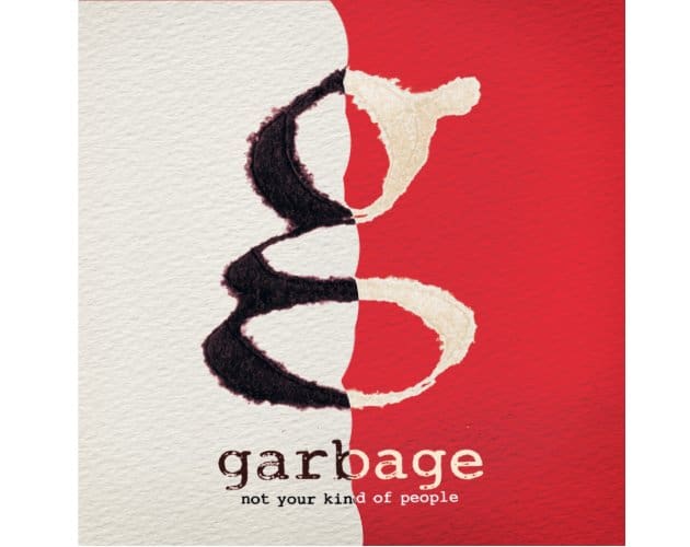 Garbage - Not Your Kind Of People - Indie Rocks!