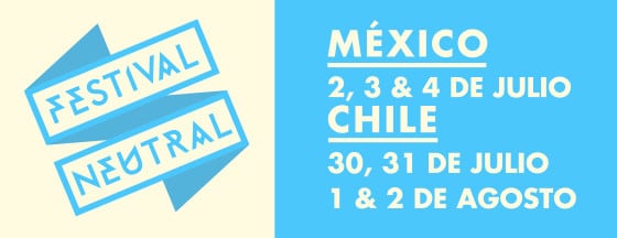 Festival Neutral 2015 llega a México - Indie Rocks!