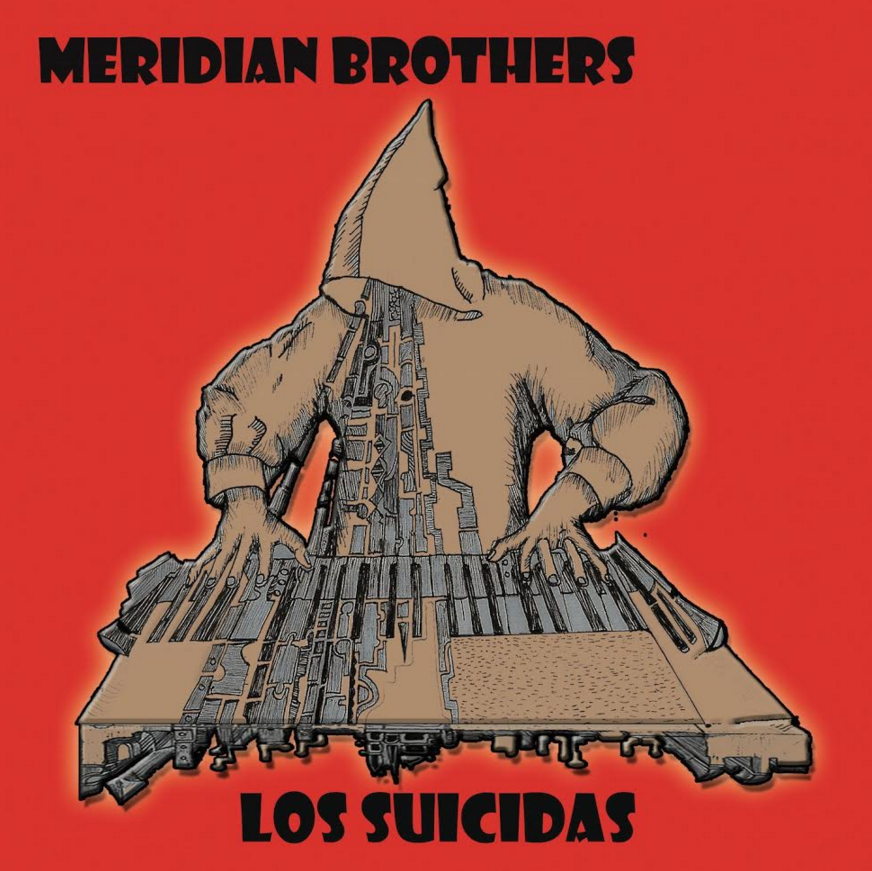 Meridian Brothers - Los suicidas - Indie Rocks!