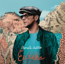Clemente Castillo - Eureka - Indie Rocks!