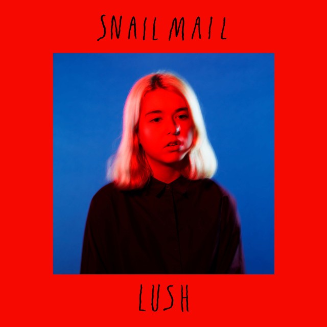 Snail Mail — Lush - Indie Rocks!