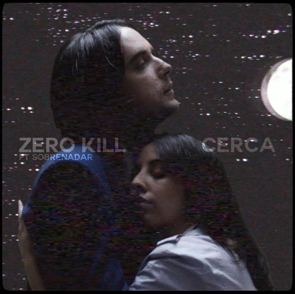 “Cerca”, el nuevo video de Zero Kill y Sobrenadar
