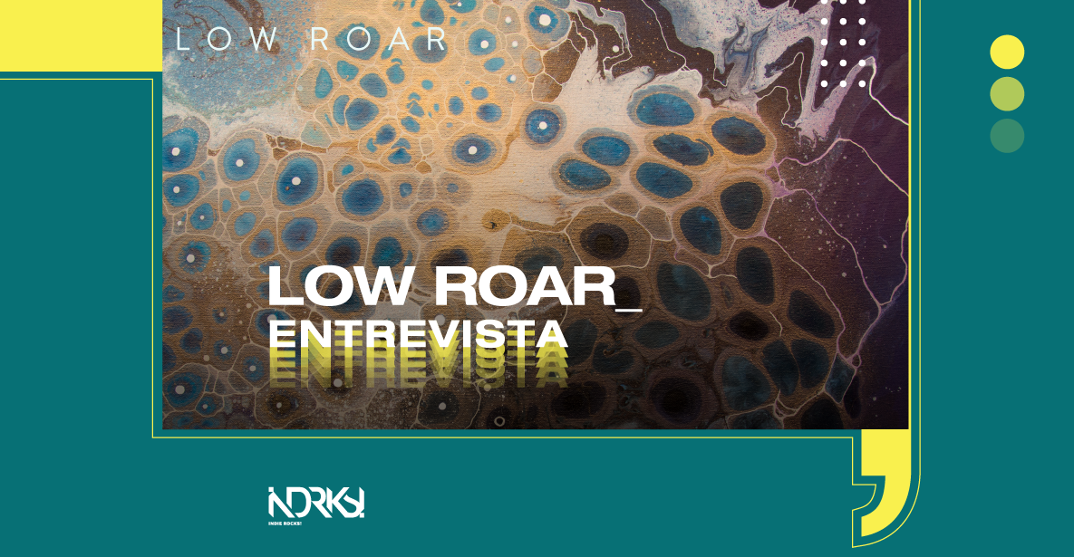 Entrevista con Low Roar