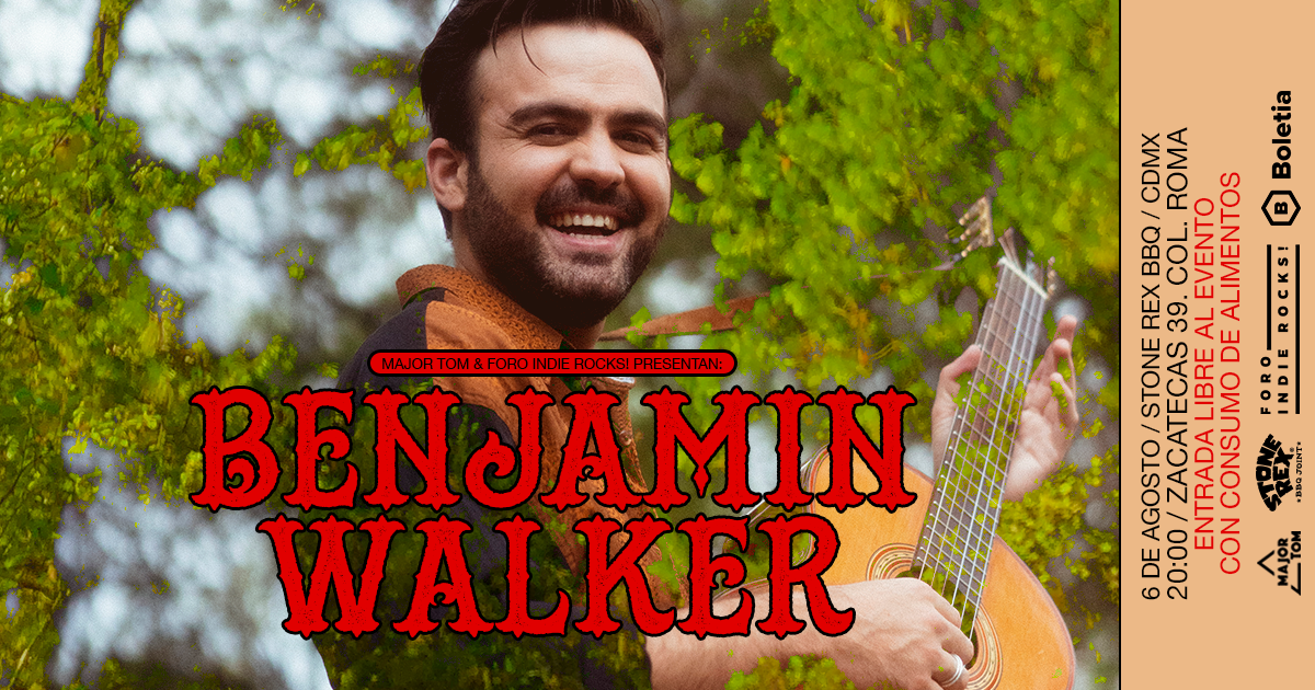 Benjamin Walker se presentará en Foro Indie Rocks!