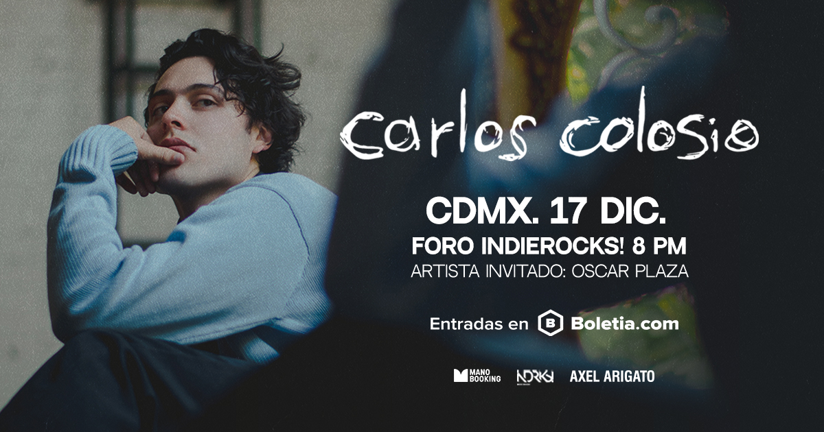 Carlos Colosio llegará al Foro Indie Rocks!