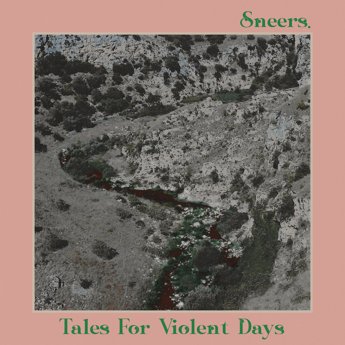 Sneers — Tales For Violent Days