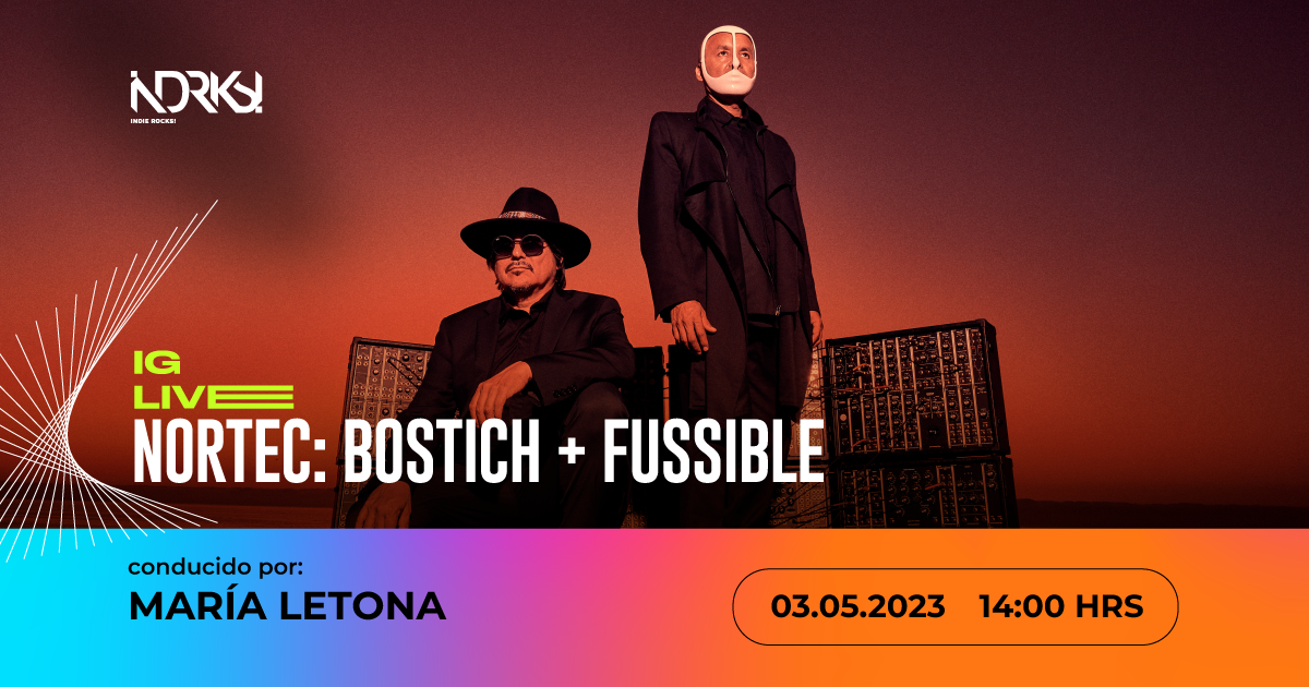 Únete al IG Live de Indie Rocks! Con Nortec: Bostich + Fussible