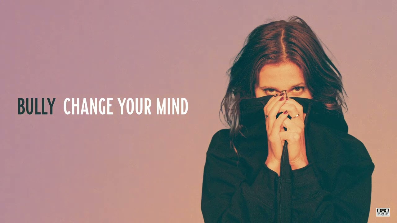 Bully afila su sonido con Change your Mind
