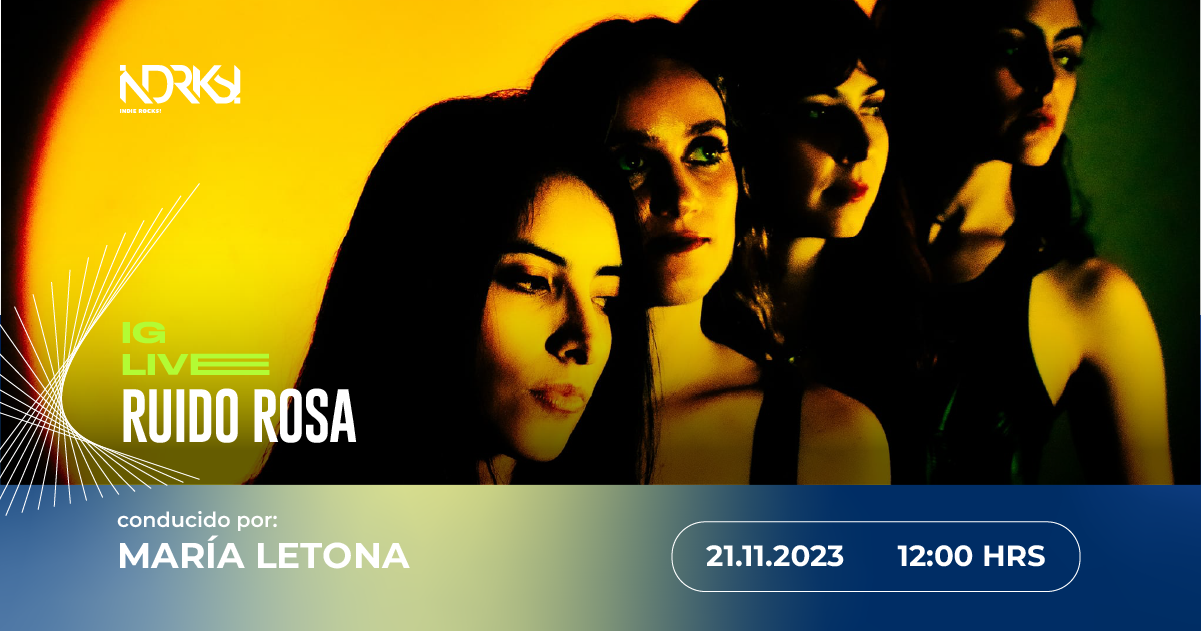 Únete al IG Live de Indie Rocks! con Ruido Rosa