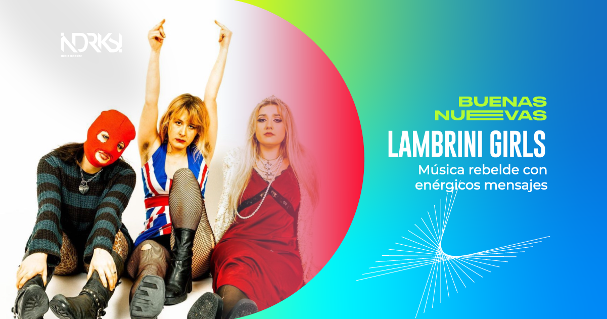 Lambrini Girls: Música rebelde con enérgicos mensajes