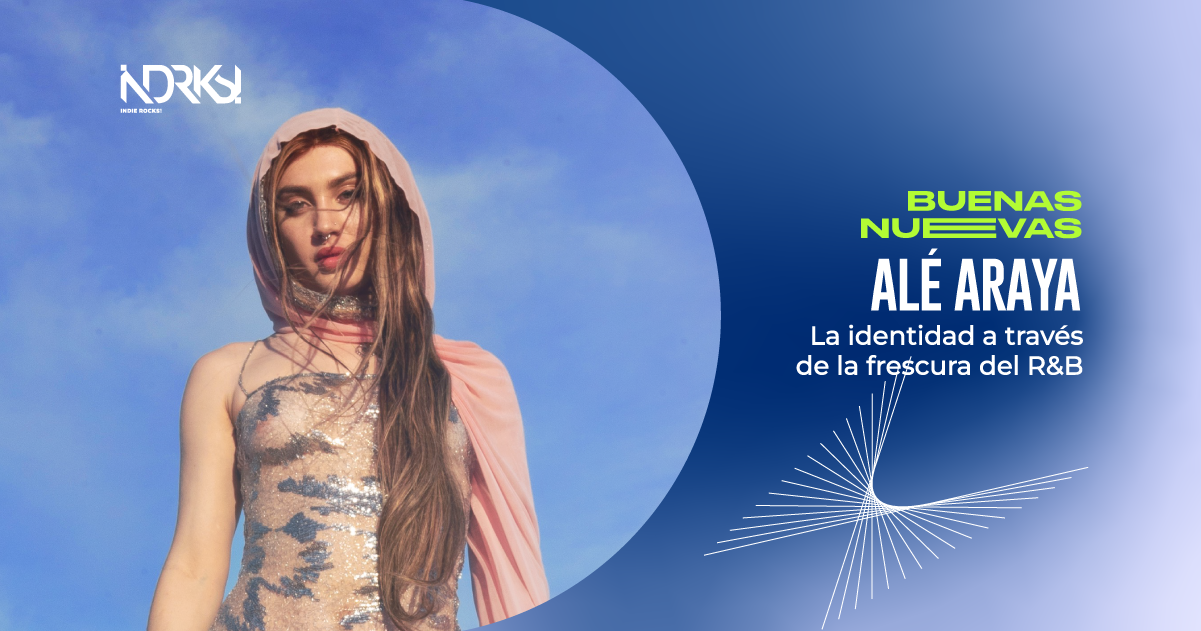 Alé Araya: La identidad a través de la frescura del R&B