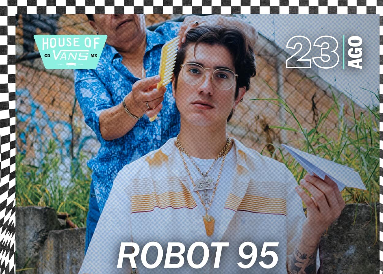Robot95 encenderá House Of Vans