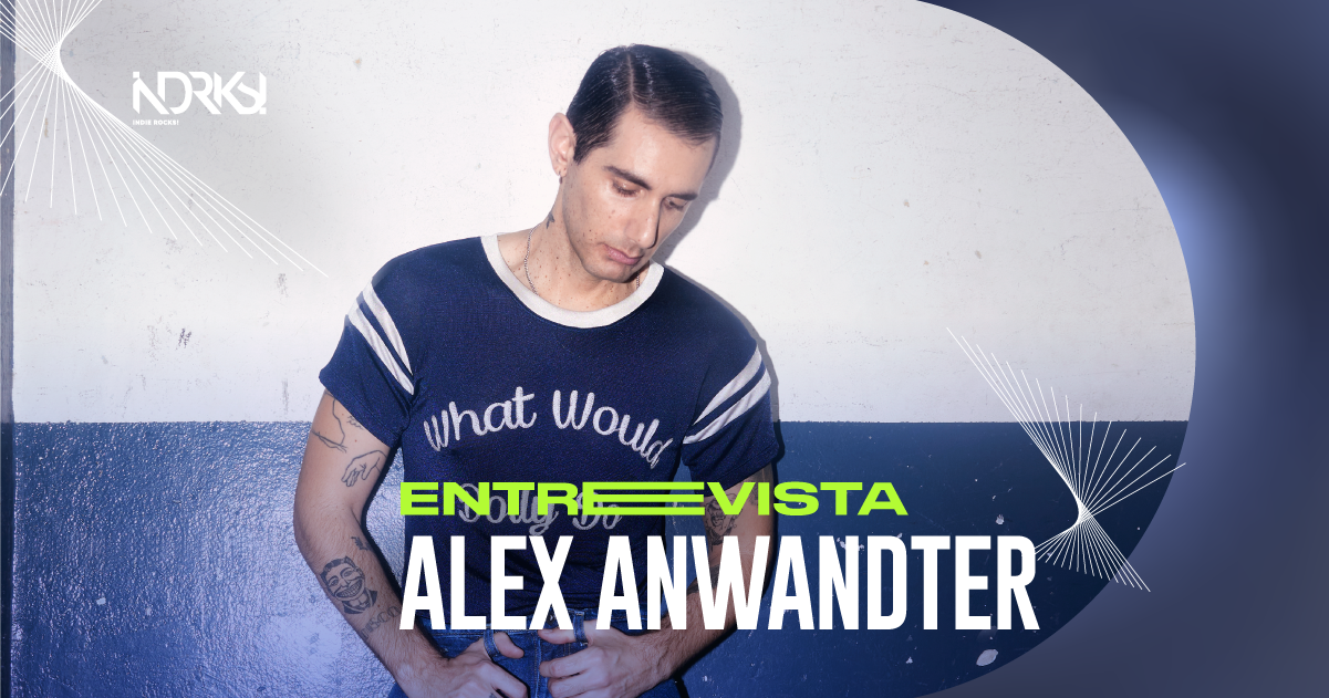 Entrevista con Alex Anwandter - Indie Rocks!