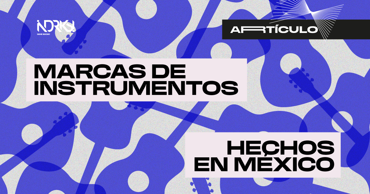 Marcas de instrumentos hechos en México